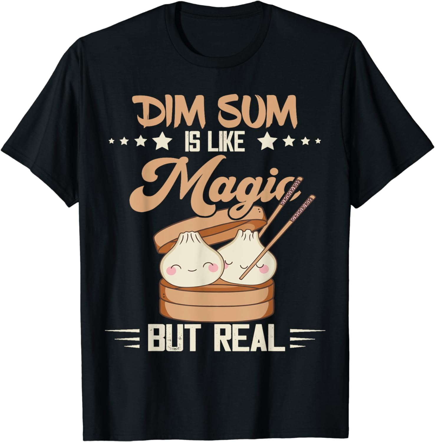 Magic But Real Asian Food Foodie Dumpling Lover Dim Sum T-Shirt ...