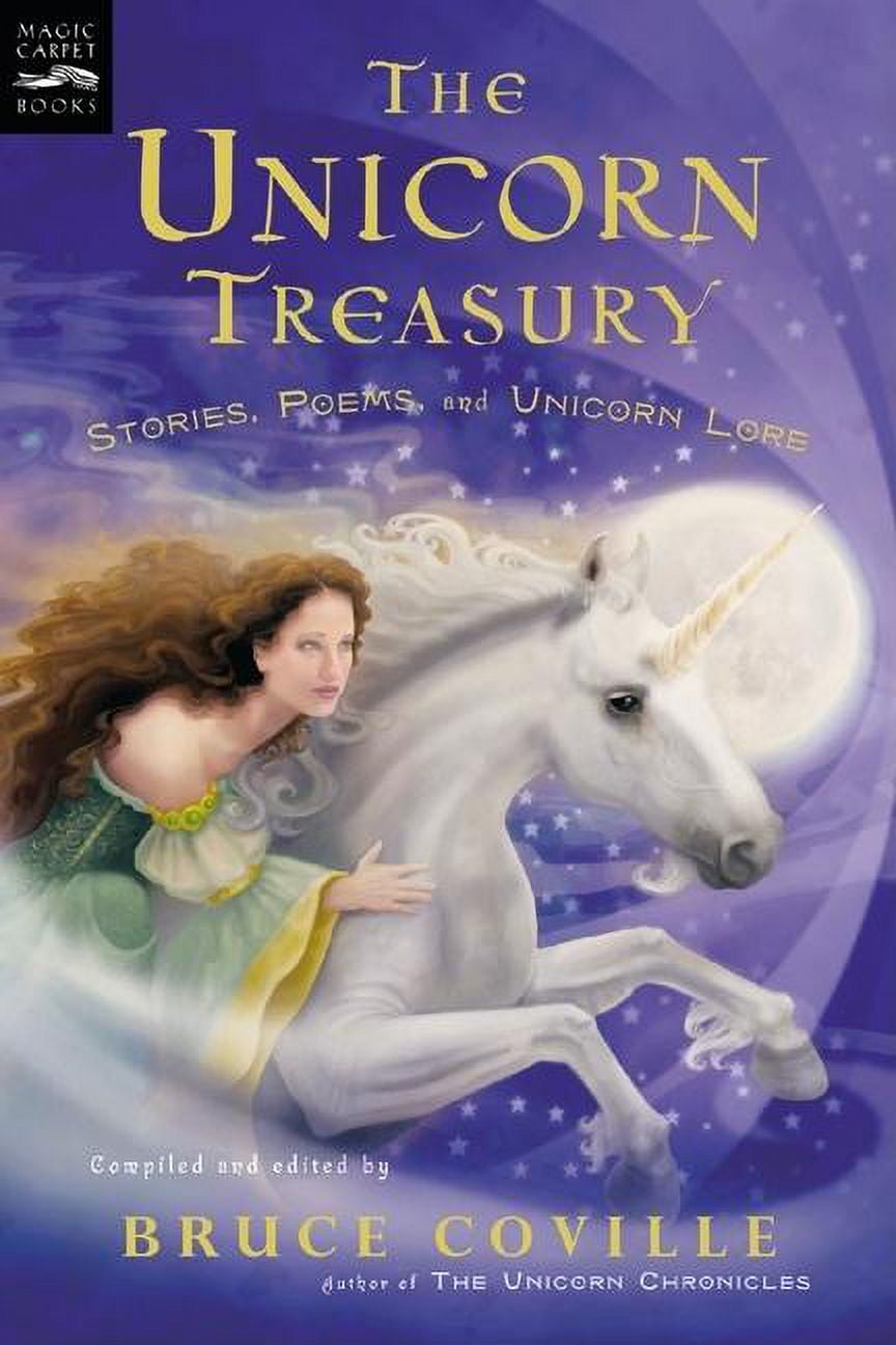 Magic Carpet Books The Unicorn Treasury: Stories, Poems, and Unicorn ...