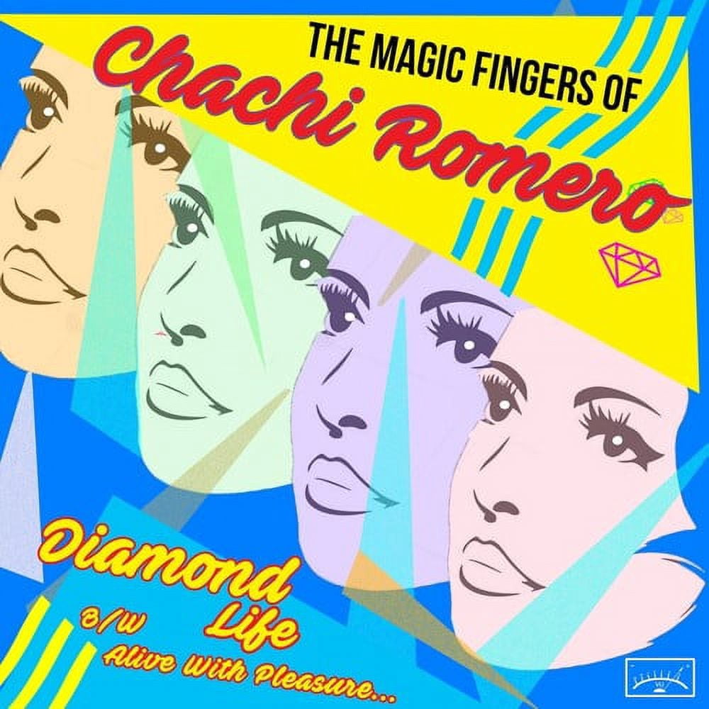 Magic Fingers of Chachi Romero - Diamond Life B/w Alive With Pleasure ...