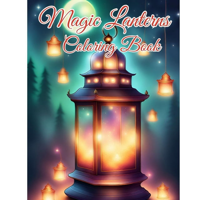 Magic Lanterns Coloring Book: Charming Lantern Designs Coloring Pages ...