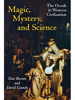 Magic, Mystery, and Science : The Occult in Western Civilization ...