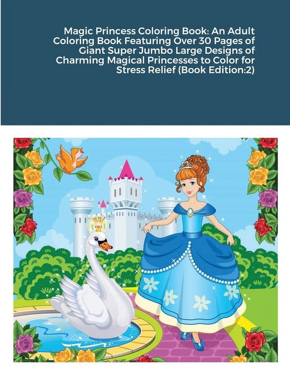 Magic Princess Coloring Book: An Adult Coloring Book Featuring Over 30 ...