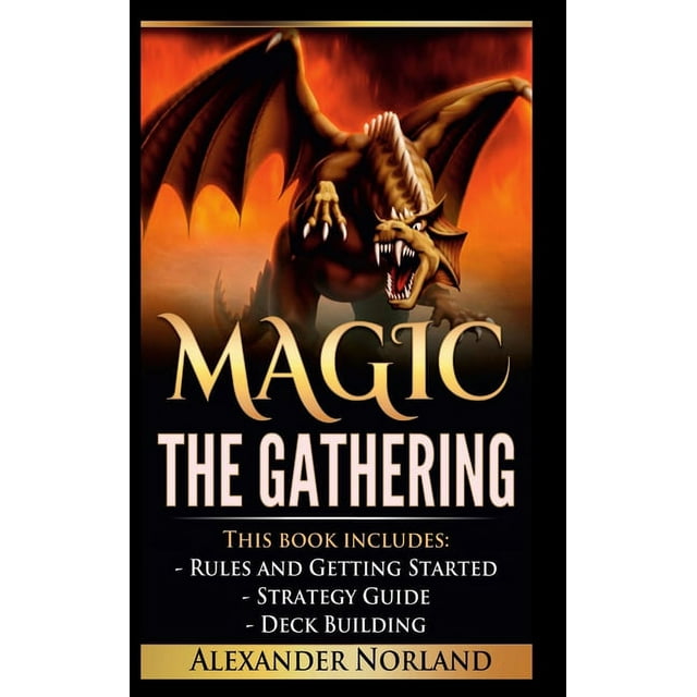 Magic The Gathering: Rules and Getting Started, Strategy Guide, Deck Building For Beginners (MTG ...
