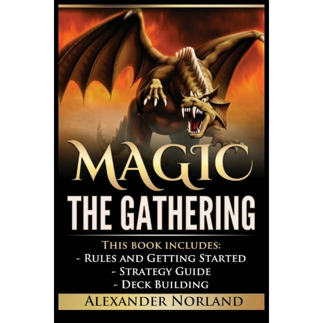 Magic The Gathering: Rules and Getting Started, Strategy Guide, Deck Building For Beginners ...