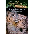 Magic Tree House (R) Fact Tracker: Snow Leopards and Other Wild Cats ...