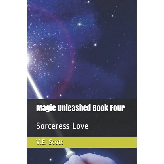 Magic Unleashed Book Four: Sorceress Love (Paperback) - Walmart.com