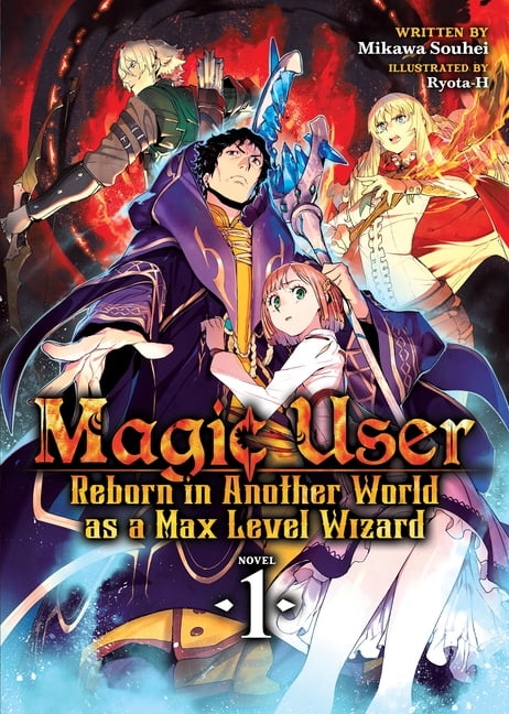 Magic User: Reborn in Another World as a Magic User: Reborn in Another ...