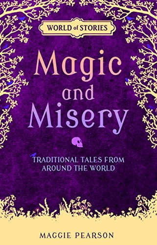 Pre-Owned Magic and Misery: Traditional Tales from Around the World ...