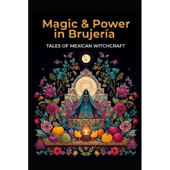 Magick Magic and Power in BrujerÃ­a: Tales of Mexican Witchcraft ...