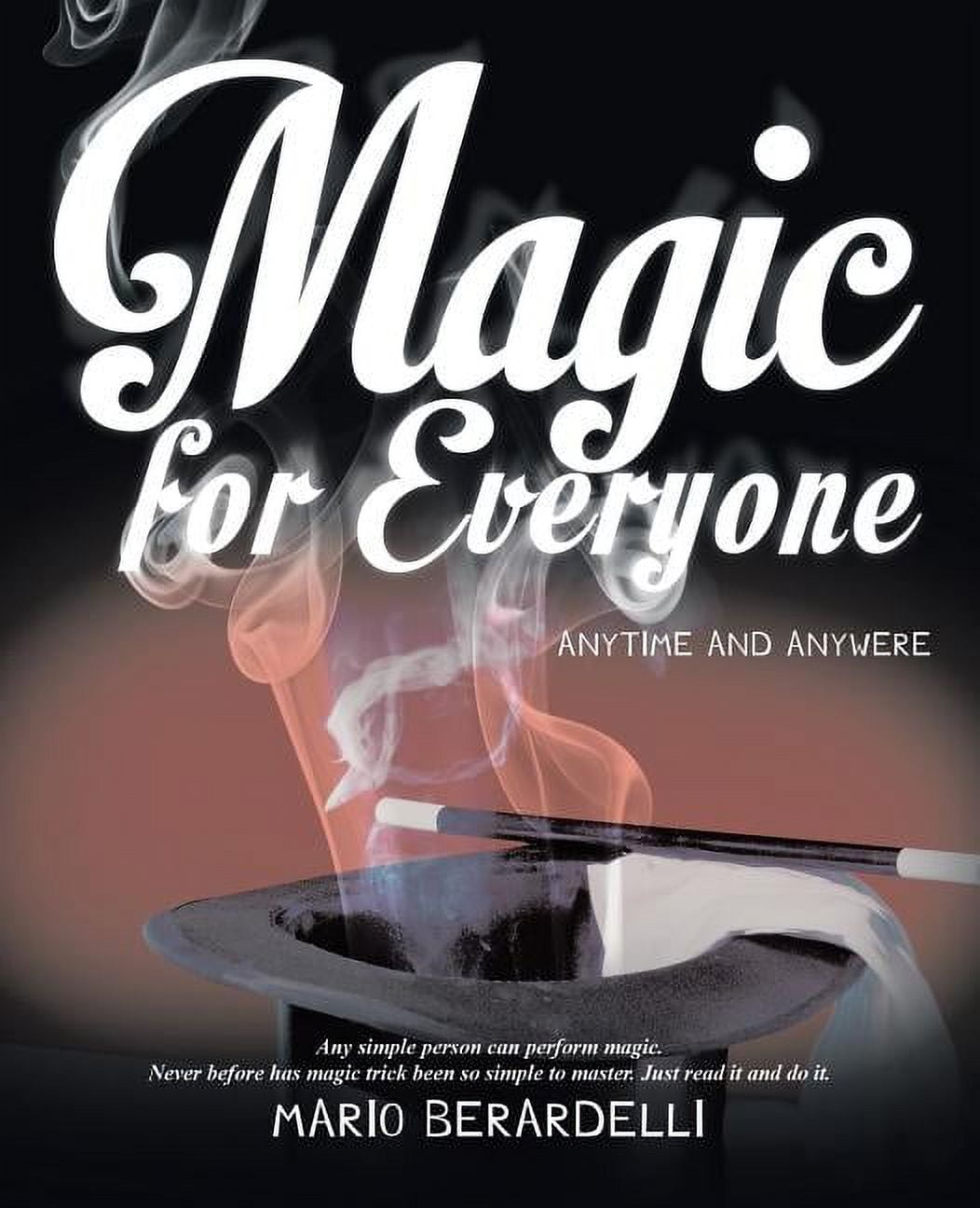 Magic for Everyone: Anytime and Anywere (Paperback) - Walmart.com