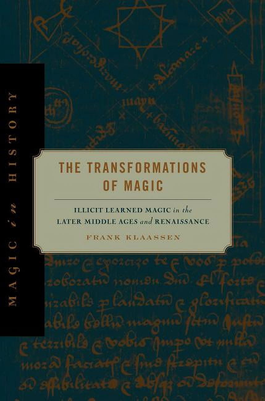 Magic in History The Transformations of Magic: Illicit Learned Magic in ...