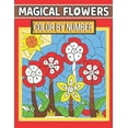 Magical Flowers Color By Number: Coloring Book for Kids Ages 4-8 ...