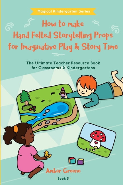 Magical Kindergarten: How to Make Hand Felted Storytelling Props for ...