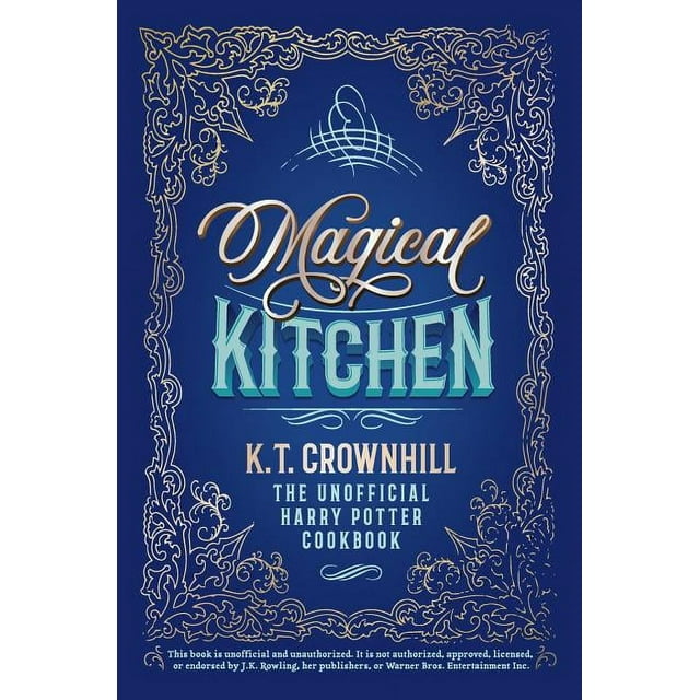 Magical Kitchen: The Unofficial Harry Potter Cookbook, (Hardcover ...