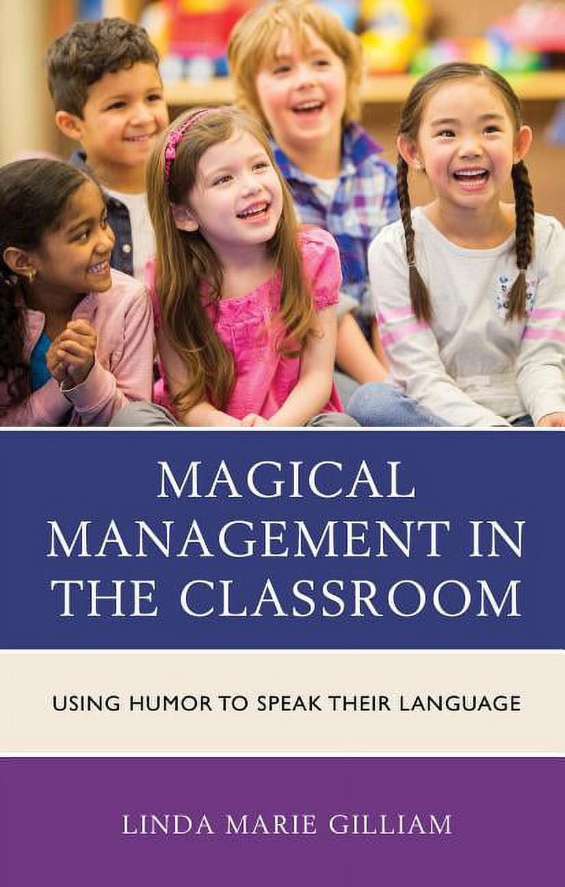 Magical Management in the Classroom: Using Humor to Speak Their ...