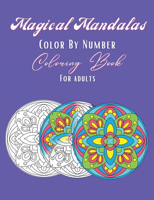 Magical Mandalas Color By Number Coloring Book: 30 unique high quality ...