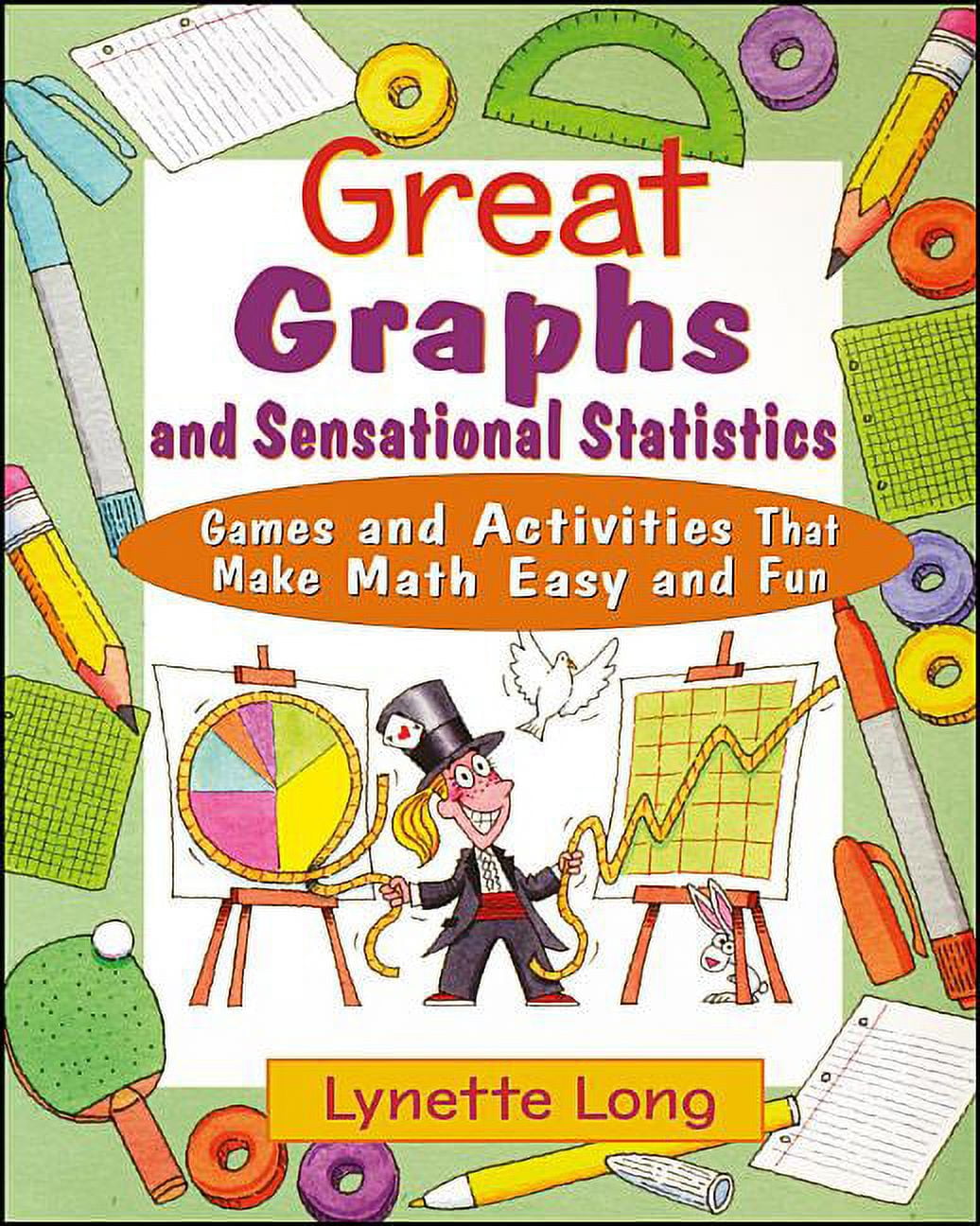 Magical Math Great Graphs and Sensational Statistics: Games and ...