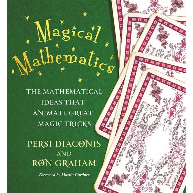 Magical Mathematics: The Mathematical Ideas That Animate Great Magic ...