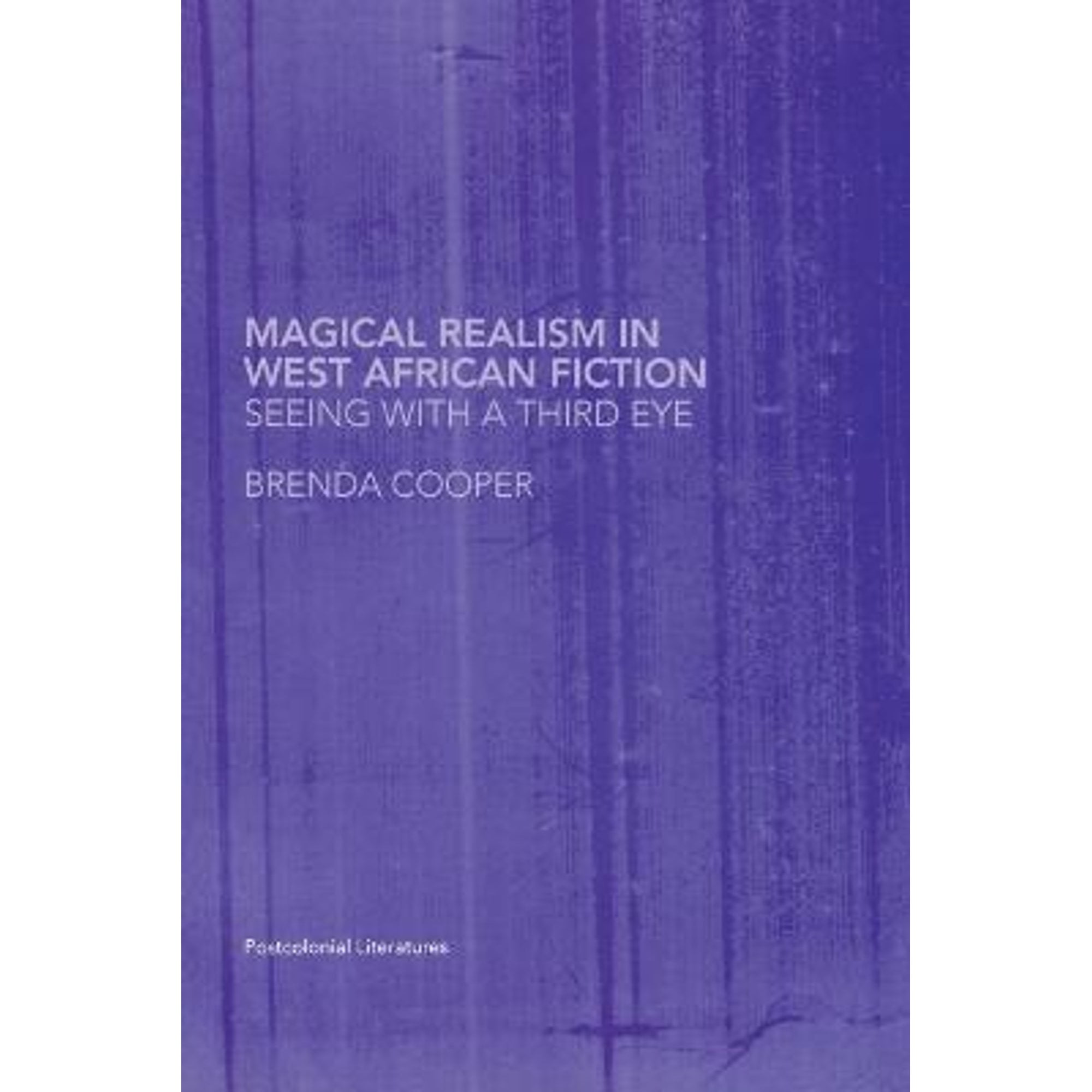 Pre-Owned Magical Realism in West African Fiction: Seeing with a Third ...