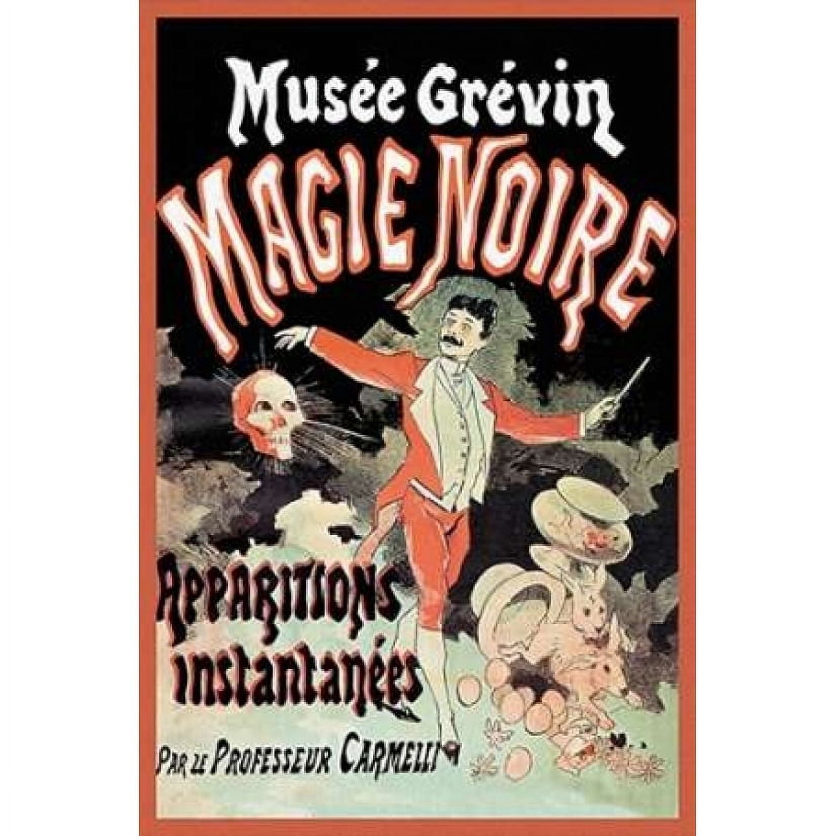 Magicians: Musee Grevin Magie Noire: Apparitions Instantanees par le ...