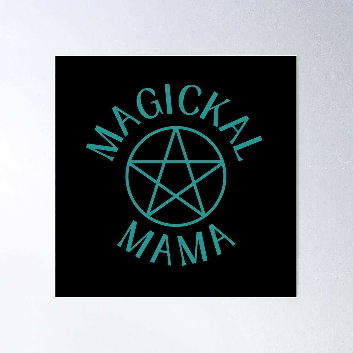 Magickal Mama With Teal Pentacle Cheeky Witch® Poster Wall Art, Modern ...