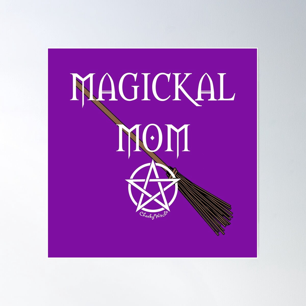 Magickal Mom Pentacle Broomstick Wiccan Pagan Mother'S Day Cheeky Witch ...