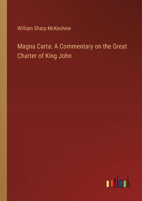 Magna Carta: A Commentary on the Great Charter of King John, (Paperback ...