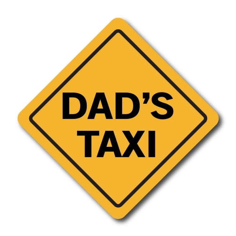 Magnet Me Up Dad's Taxi Magnet Decal, 5x5 Inches, Vinyl Automotive ...
