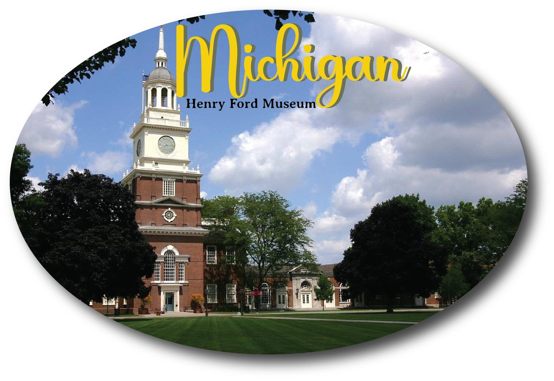 Magnet Me Up Michigan Henry Ford Museum State Scenic Oval Magnet Decal ...