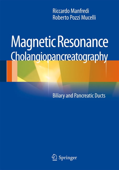 Magnetic Resonance Cholangiopancreatography (Mrcp): Biliary and ...