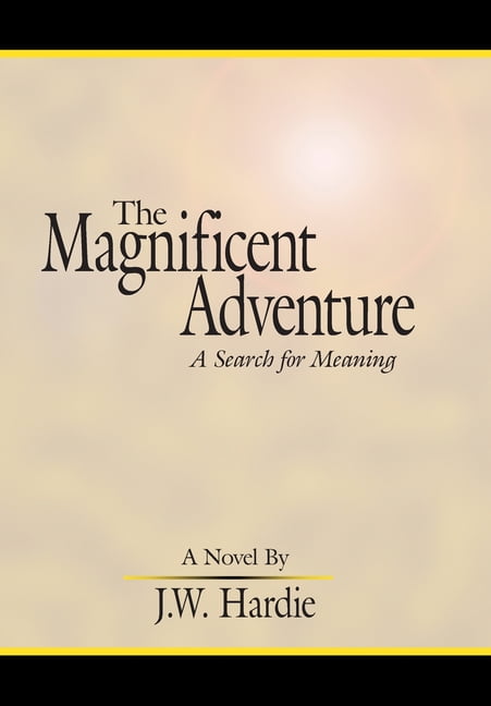 Magnificent Adventure : A Search for Meaning - Walmart.com