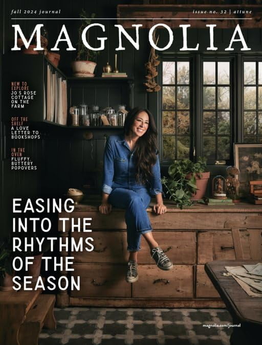 Magnolia Journal Magazine Issue 32 (Fall 2024) Easing Into the Rhythms ...