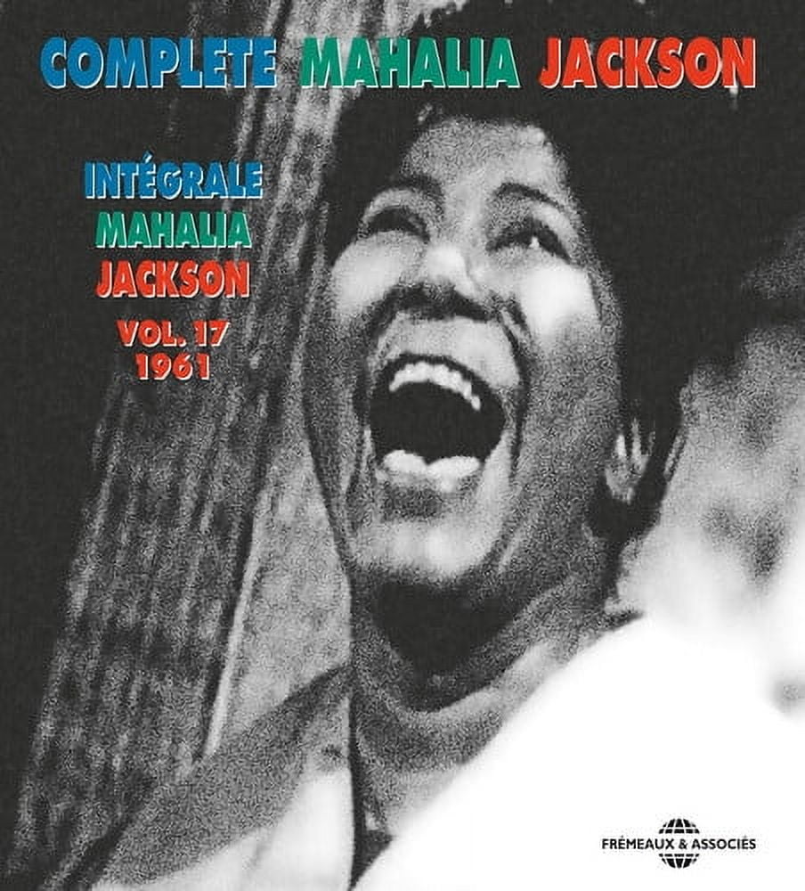 Mahalia Jackson - V17: Complete Mahalia Jackson - Music & Performance ...