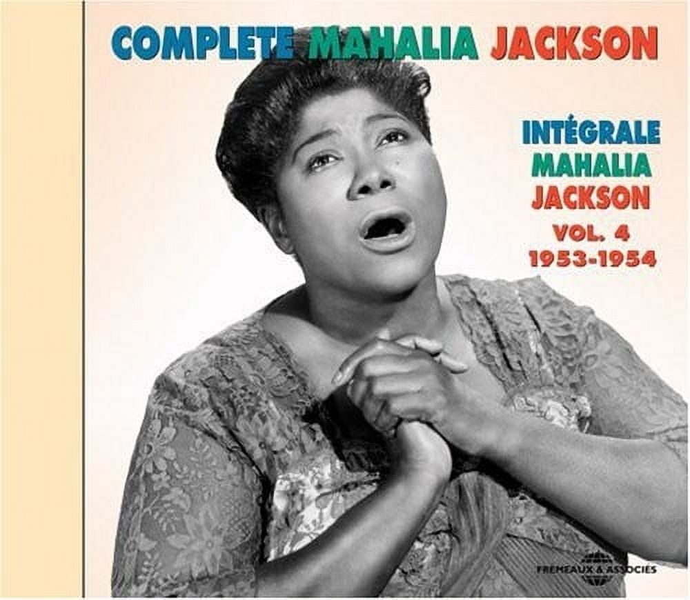 Mahalia Jackson - Vol. 4-1953-54 Complete Mahalia Jackson - Music ...