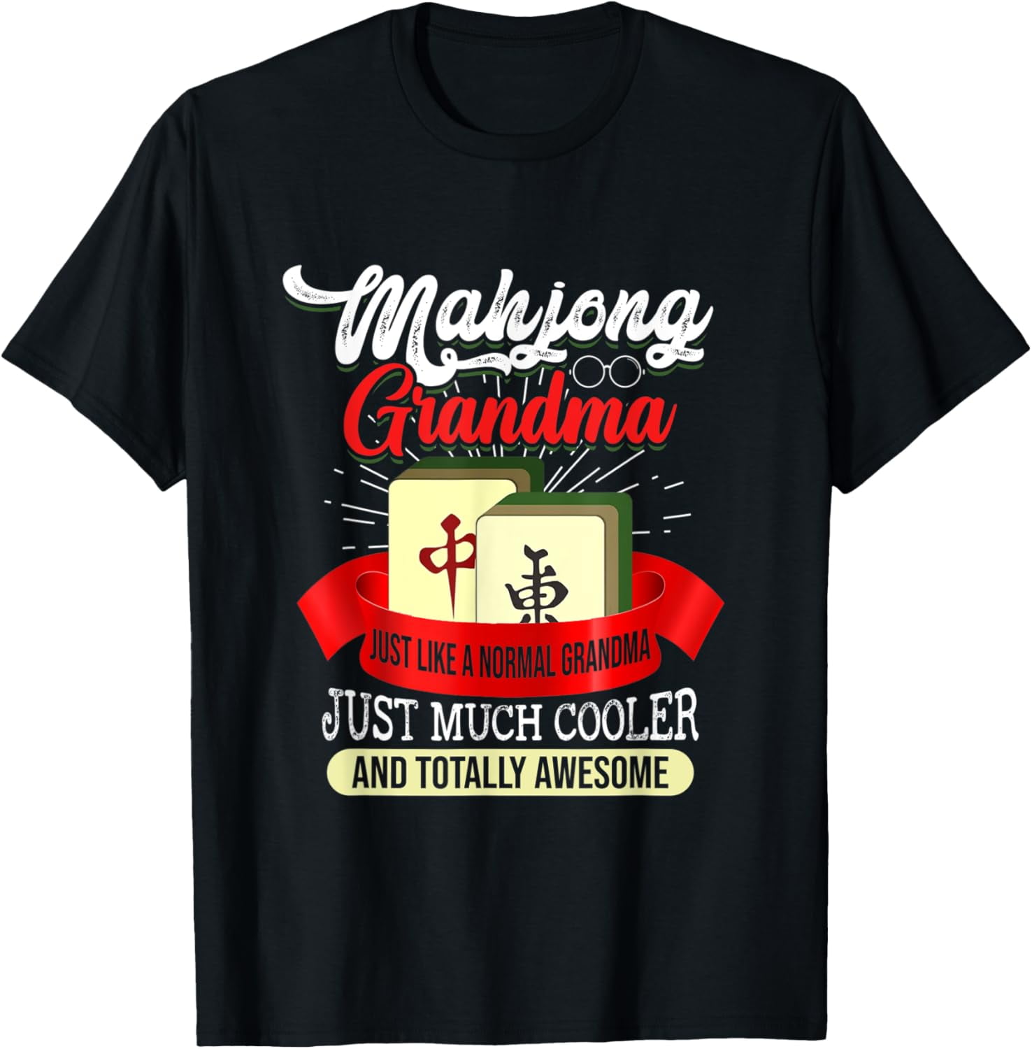 Mahjong Grandma Is Much Cooler Chinese Mahjong T-Shirt men and women ...