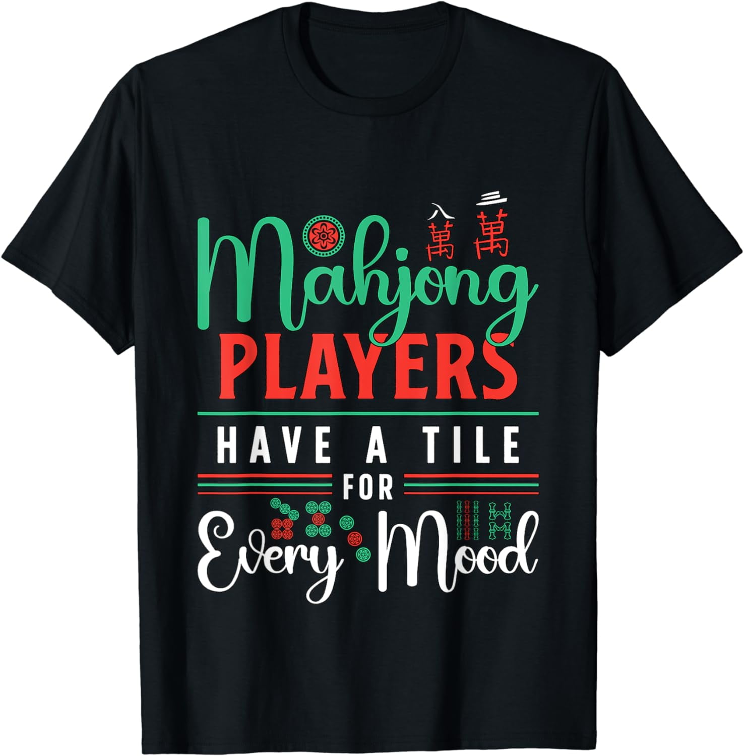 Mahjong Players Have A Tile For Every Mood Game Tile Mahjong T-Shirt ...