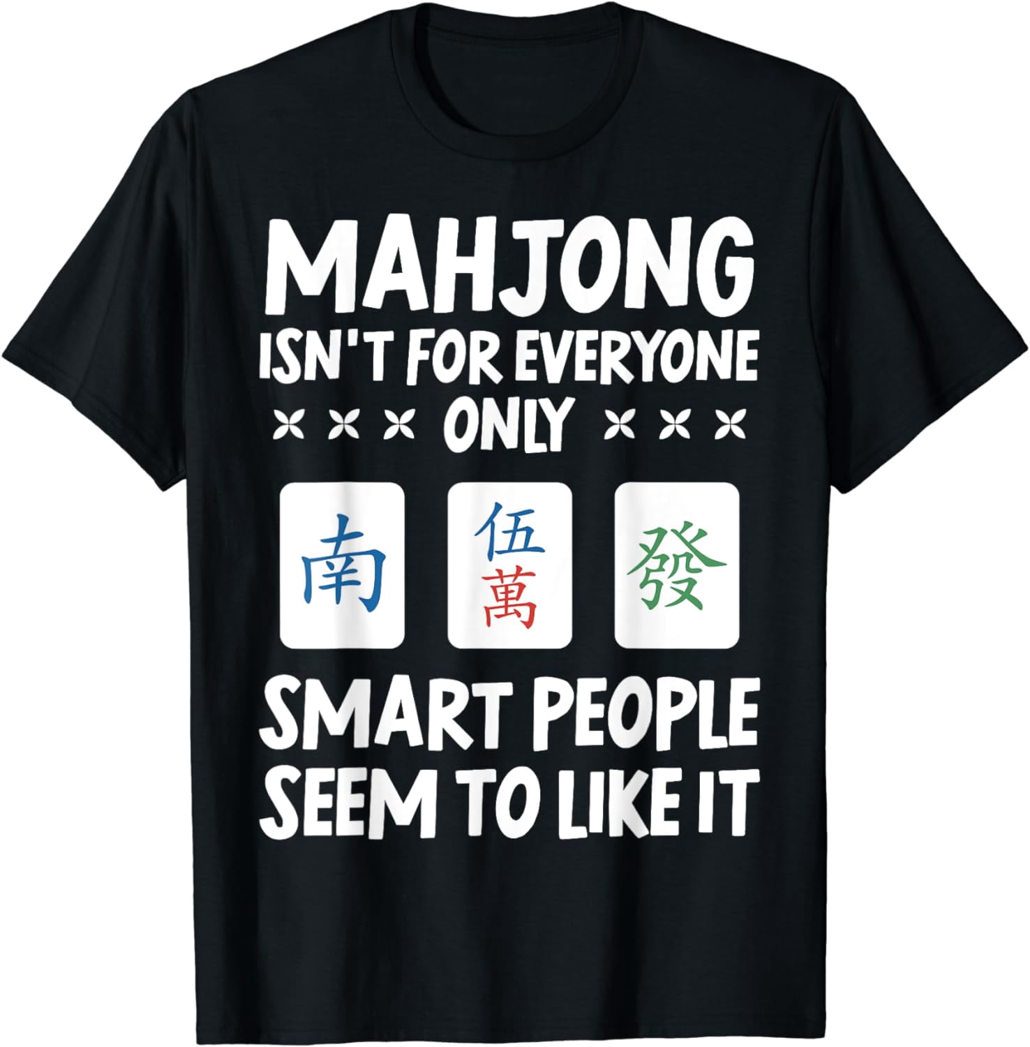 Mahjong Smart People Seem To Like It Funny Mahjong Player T-Shirt ...