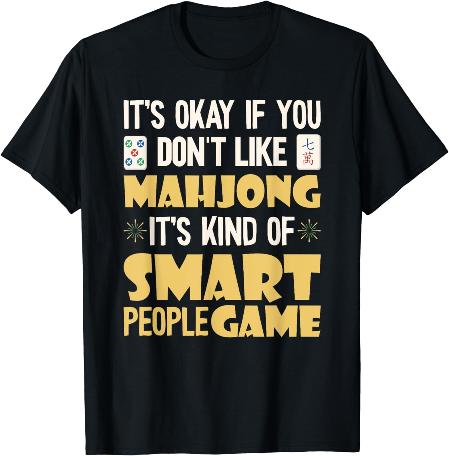 Mahjongg Game It's Okay If You Don't Like Mahjong T-Shirt - Walmart.com