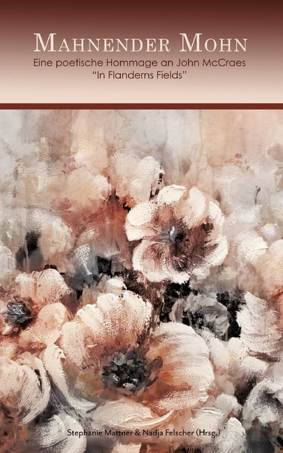 Mahnender Mohn: Eine poetische Hommage an John McCraes "In Flanderns ...