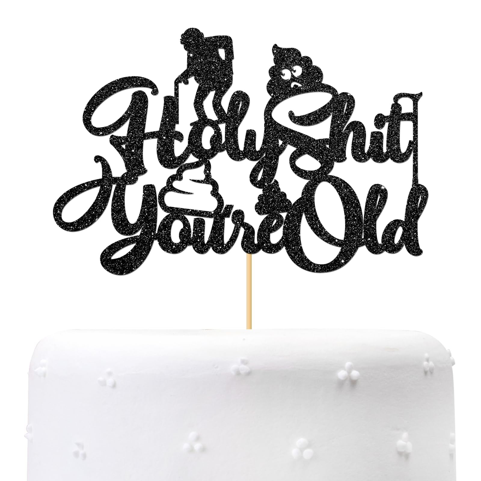Maicaiffe Black Glitter SCH4 Holy Shit You're Old Cake Topper - Funny ...