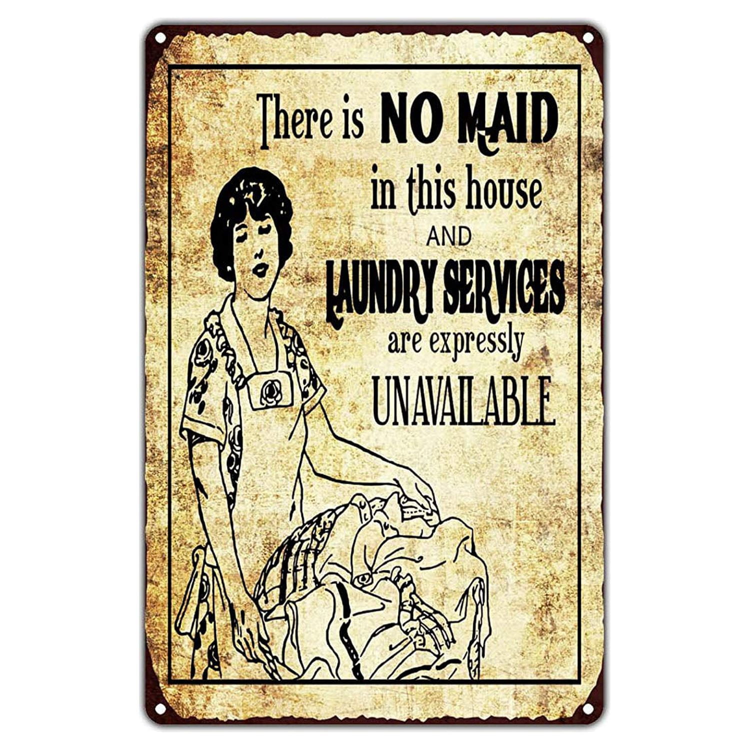 No Maid In This House And Laundry Services Are Expressly Unavailable ...