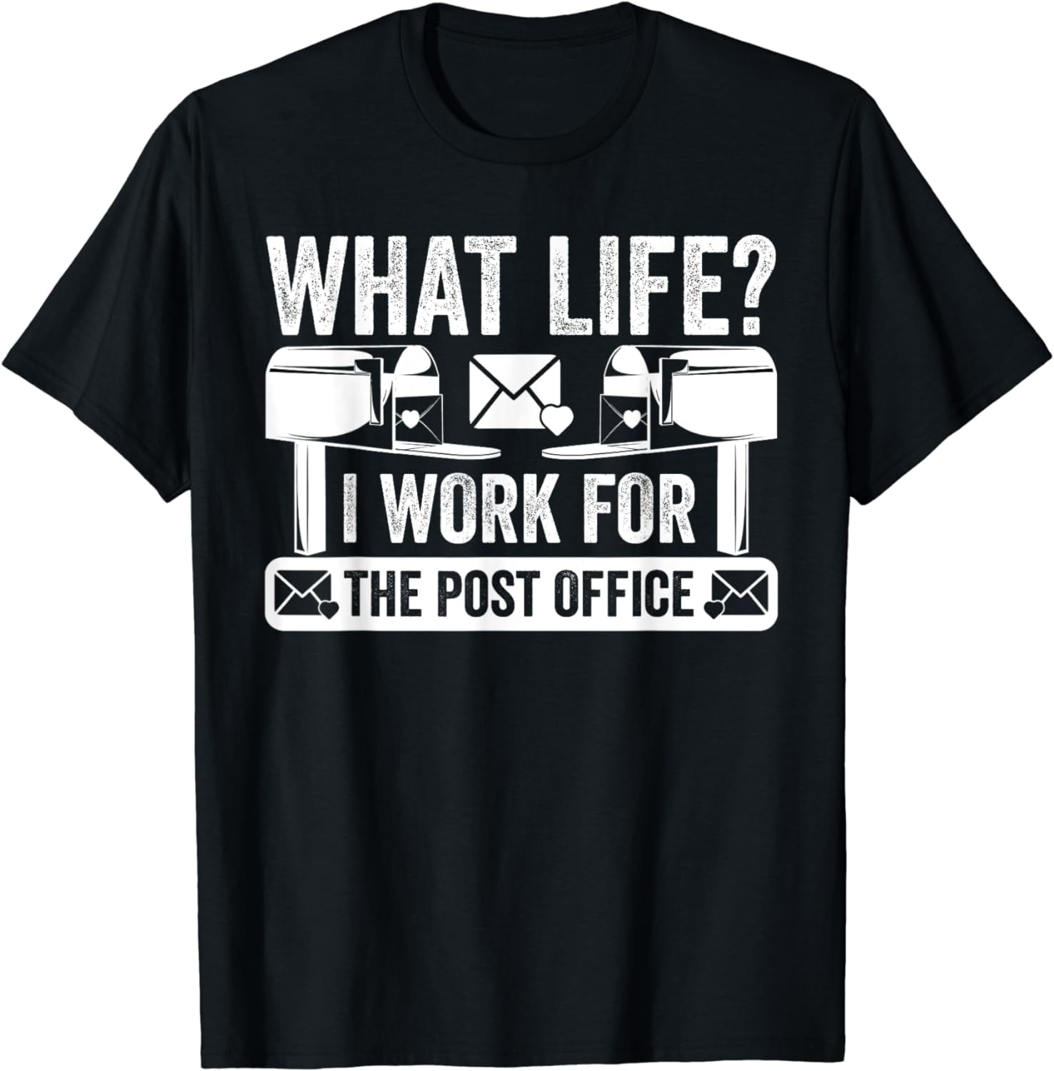 Mail Carrier Postal - What Life I Work For The Post Office T-Shirt ...