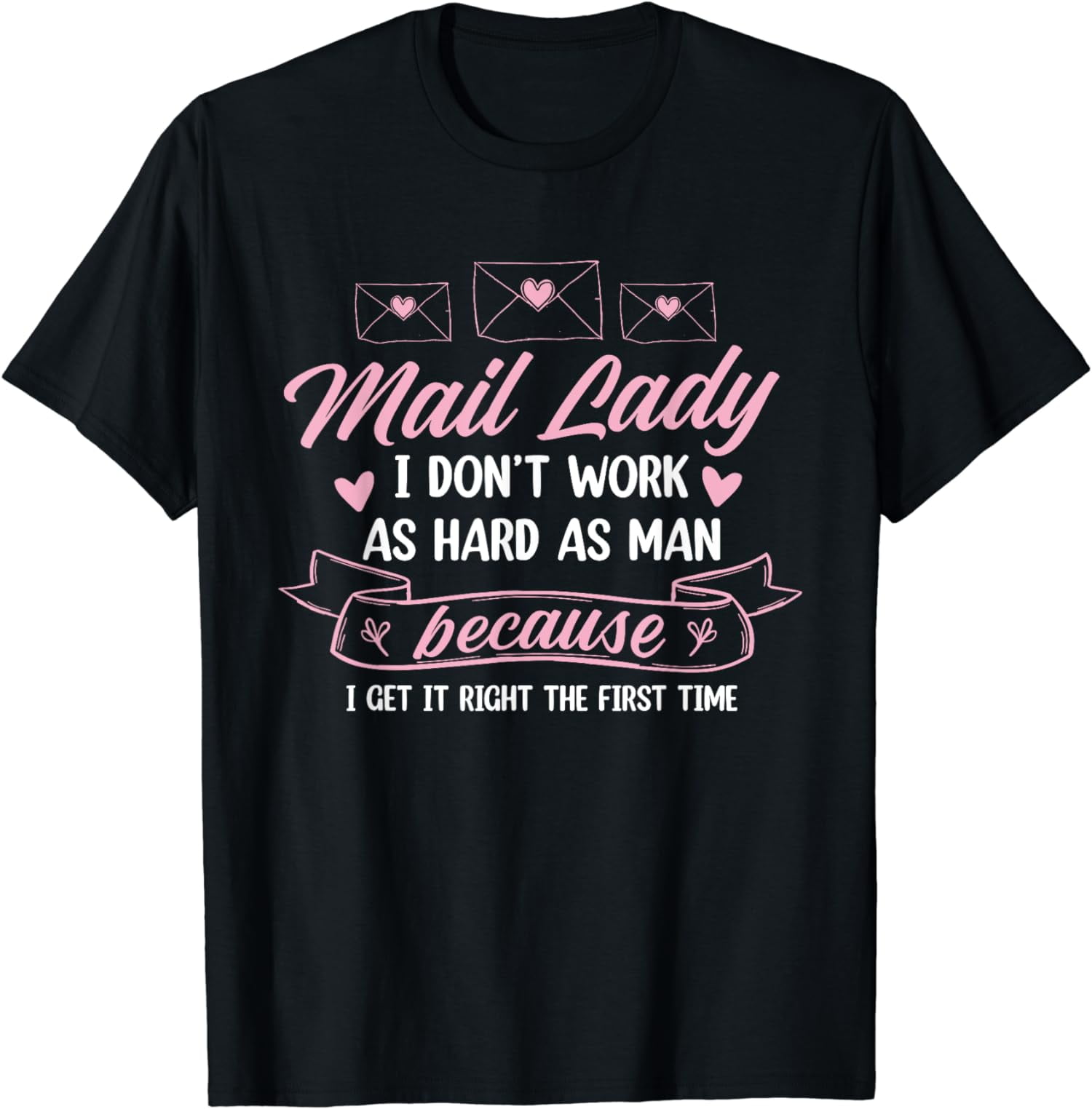 Mail Lady Don't Work As Hard Funny Joke Postal Worker T-Shirt - Walmart.com