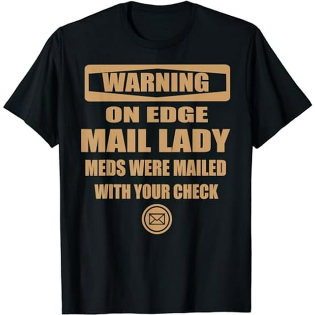 Mail Lady On Edge Rural Carrier & City Carrier Postal Worker T-Shirt ...