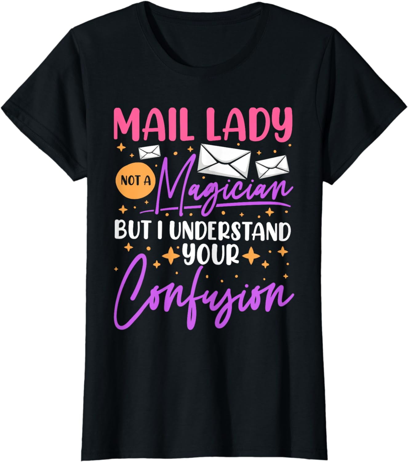 Mail Lady not a magician - funny mail carrier postal T-Shirt - Walmart.com