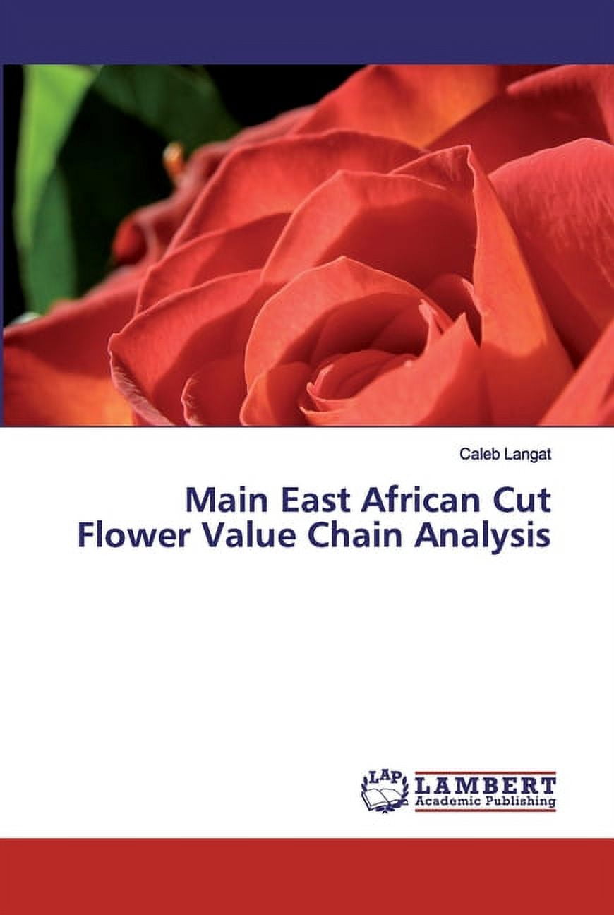 Main East African Cut Flower Value Chain Analysis (Paperback) - Walmart.com