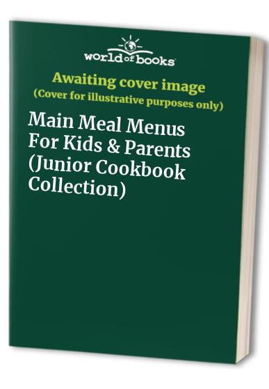 Pre-Owned Main Meal Menus For Kids & Parents (Junior Cookbook ...