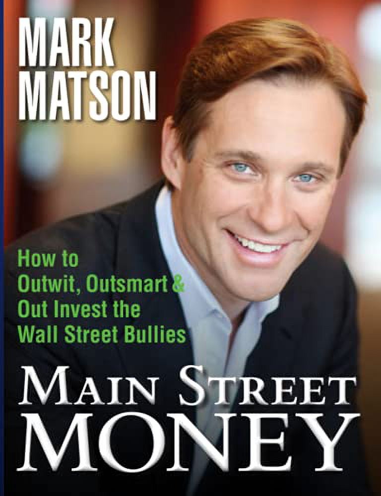 Pre-Owned Main Street Money: How to Outwit, Outsmart, and Out-invest ...