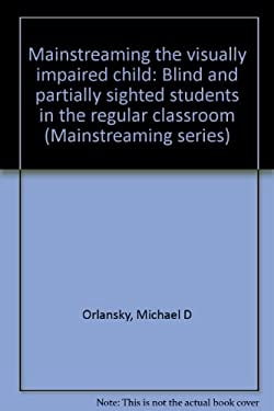 Pre-Owned Mainstreaming the Visually Impaired Child : Blind and ...