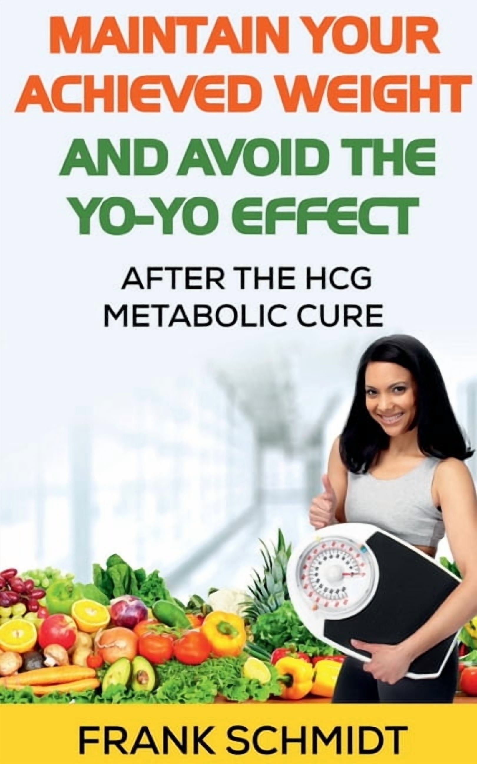 Maintain your Achieved Weight - and Avoid the Yo-Yo Effect (Paperback ...